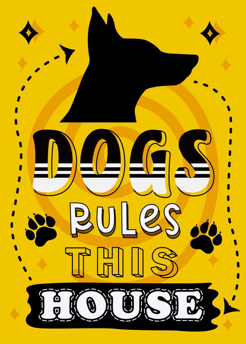 'Dogs Rules This House' Poster, picture, metal print, paint by vector ...