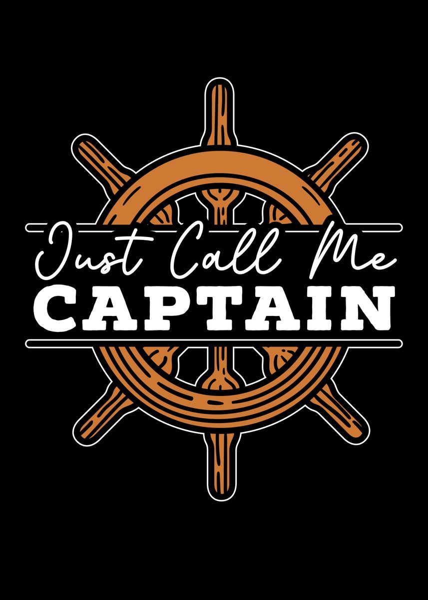 'Just Call Me Captain' Poster by NAO | Displate
