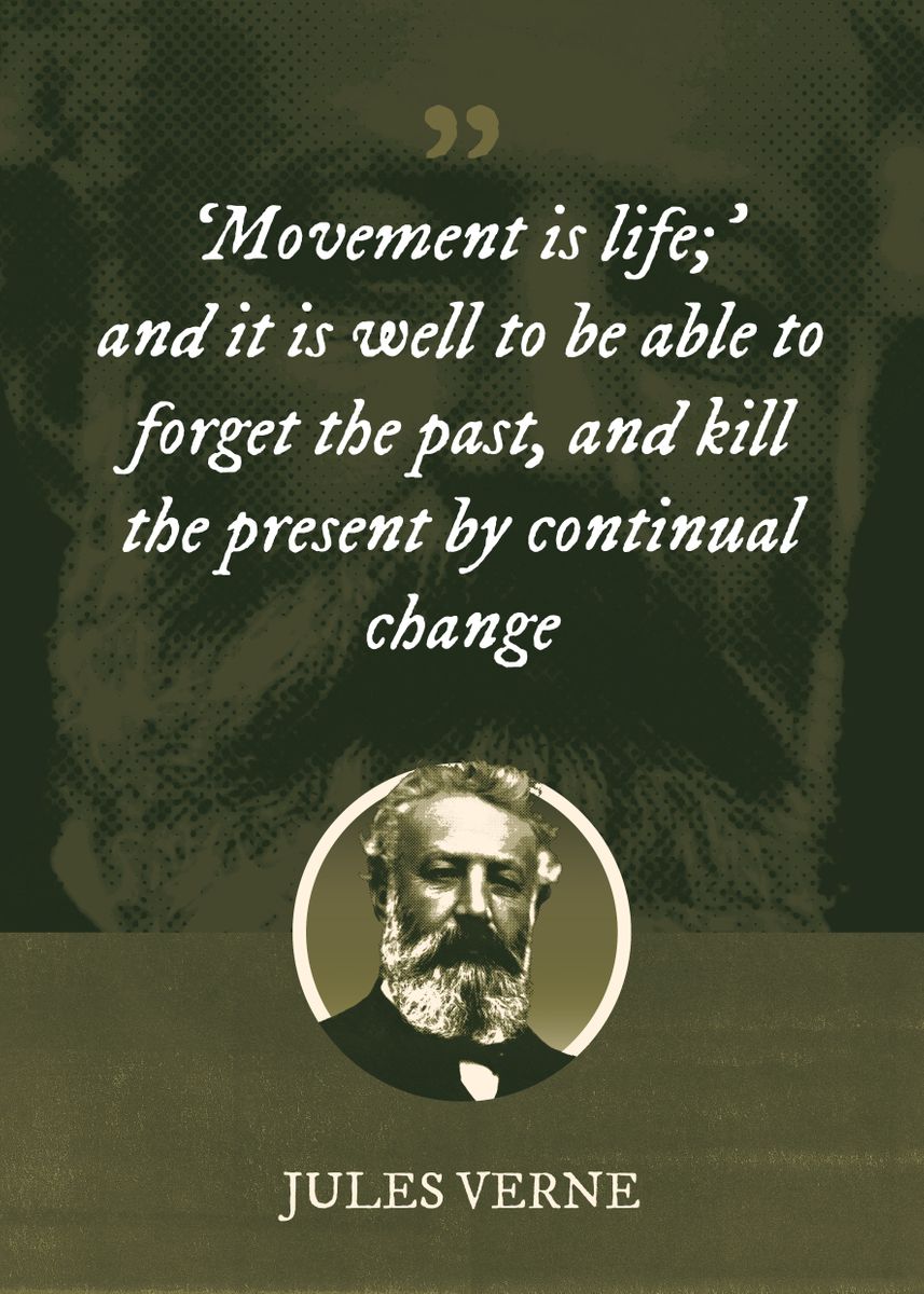 'Movement is life and it' Poster, picture, metal print, paint by ...