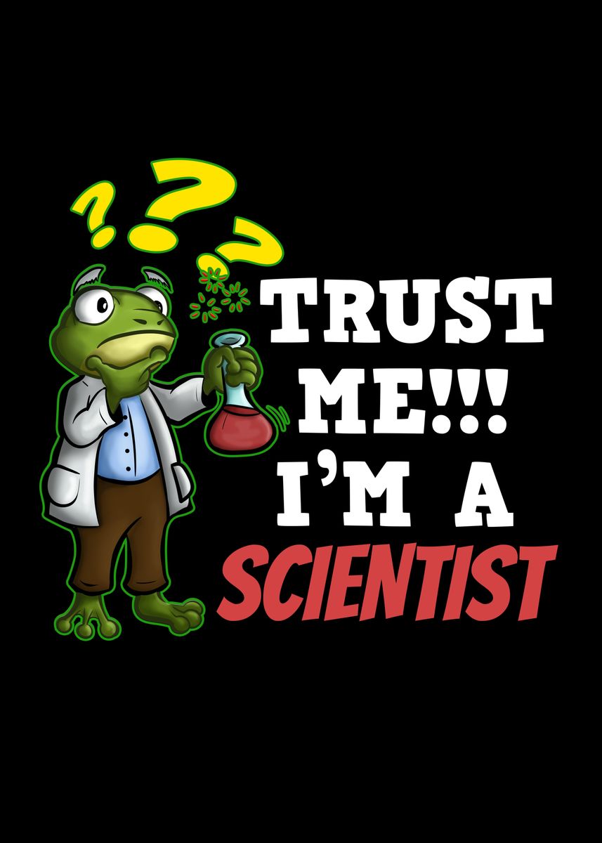 'Trust Me Im A Scientist' Poster by Hexor | Displate