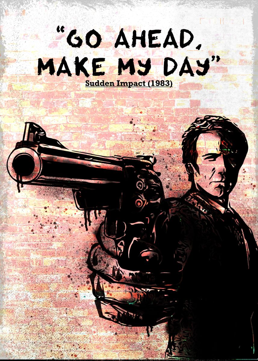 'Sudden Impact Quotes' Poster, picture, metal print, paint by aciel ...