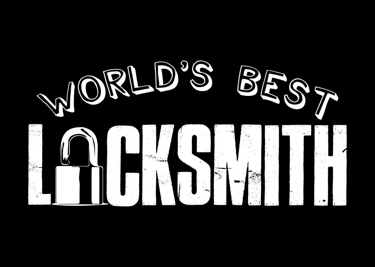 'Worlds Best Locksmith' Poster by DesignatedDesigner | Displate