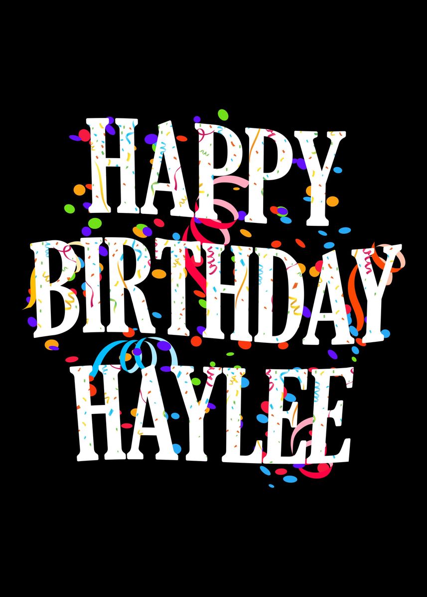 'Happy Birthday Haylee' Poster, picture, metal print, paint by ...