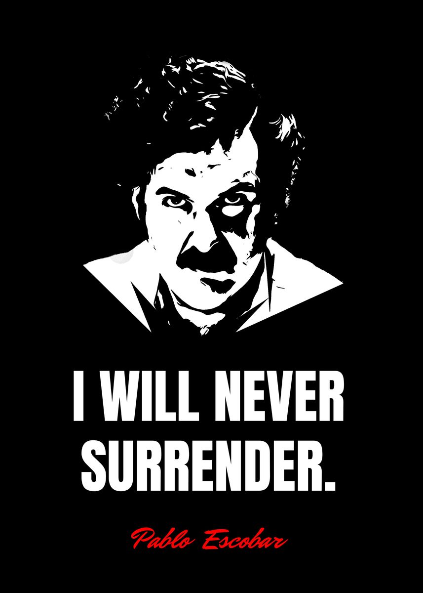 'Pablo Escobar Quotes' Poster, picture, metal print, paint by Best ...