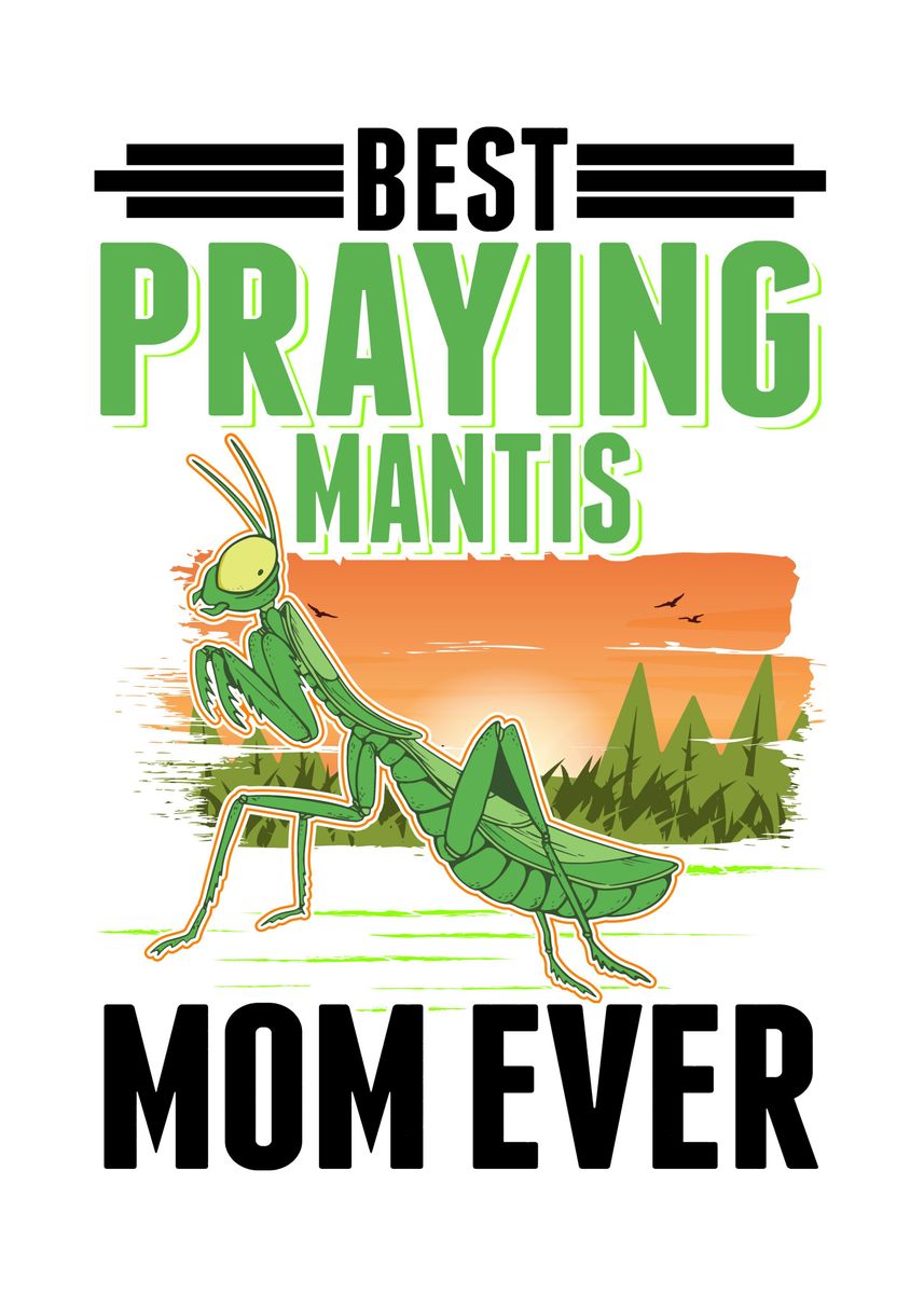 'Best Praying Mantis Mom' Poster, picture, metal print, paint by ...