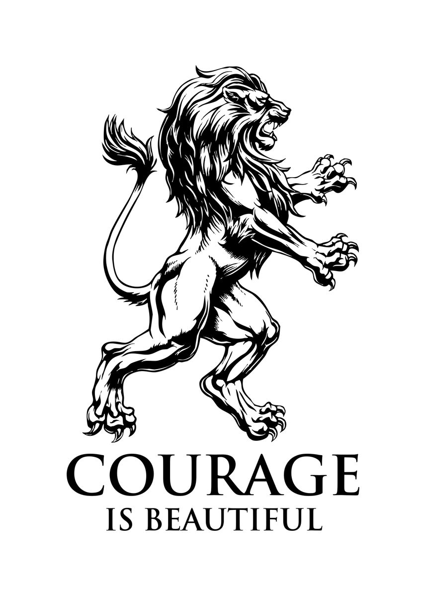'Courage Is Beautiful' Poster, picture, metal print, paint by ...