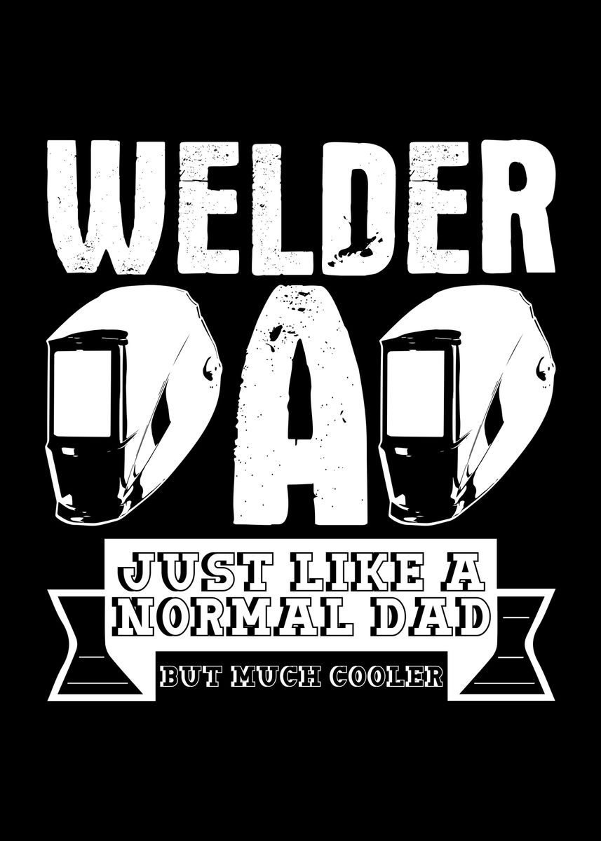 'Welder Dad Joke Welding' Poster, picture, metal print, paint by ...