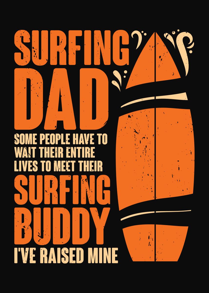 'Surfing Dad Design' Poster, picture, metal print, paint by Marcel Doll ...