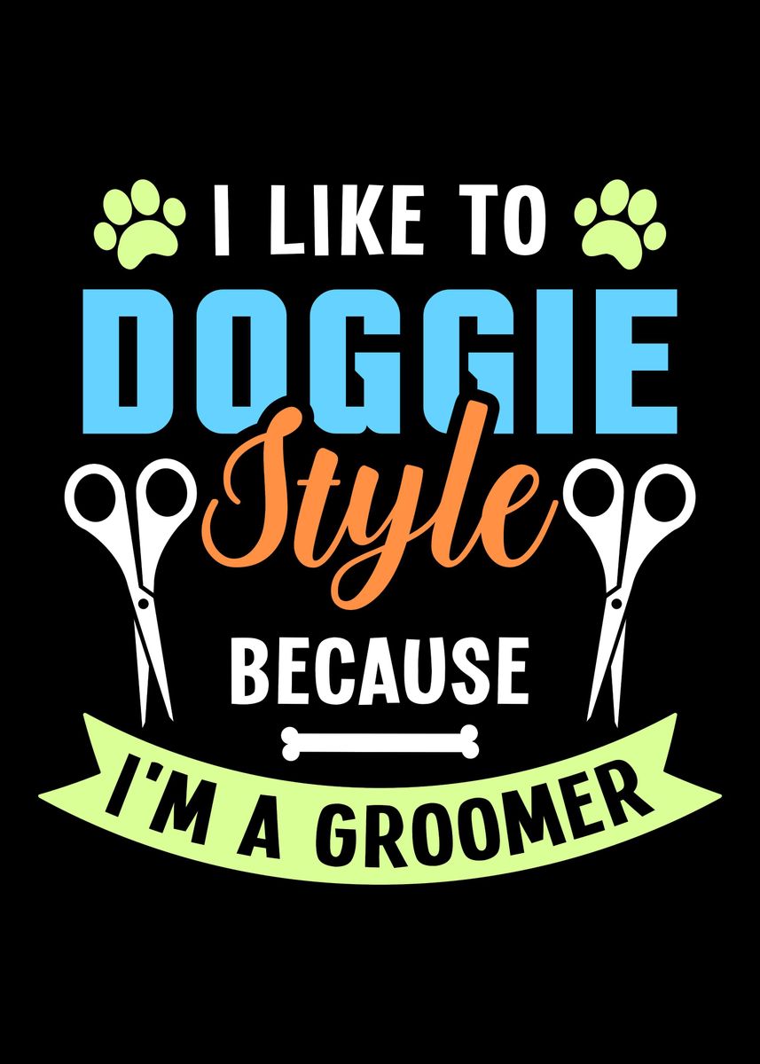 'Im A Groomer' Poster, picture, metal print, paint by Teweteel | Displate