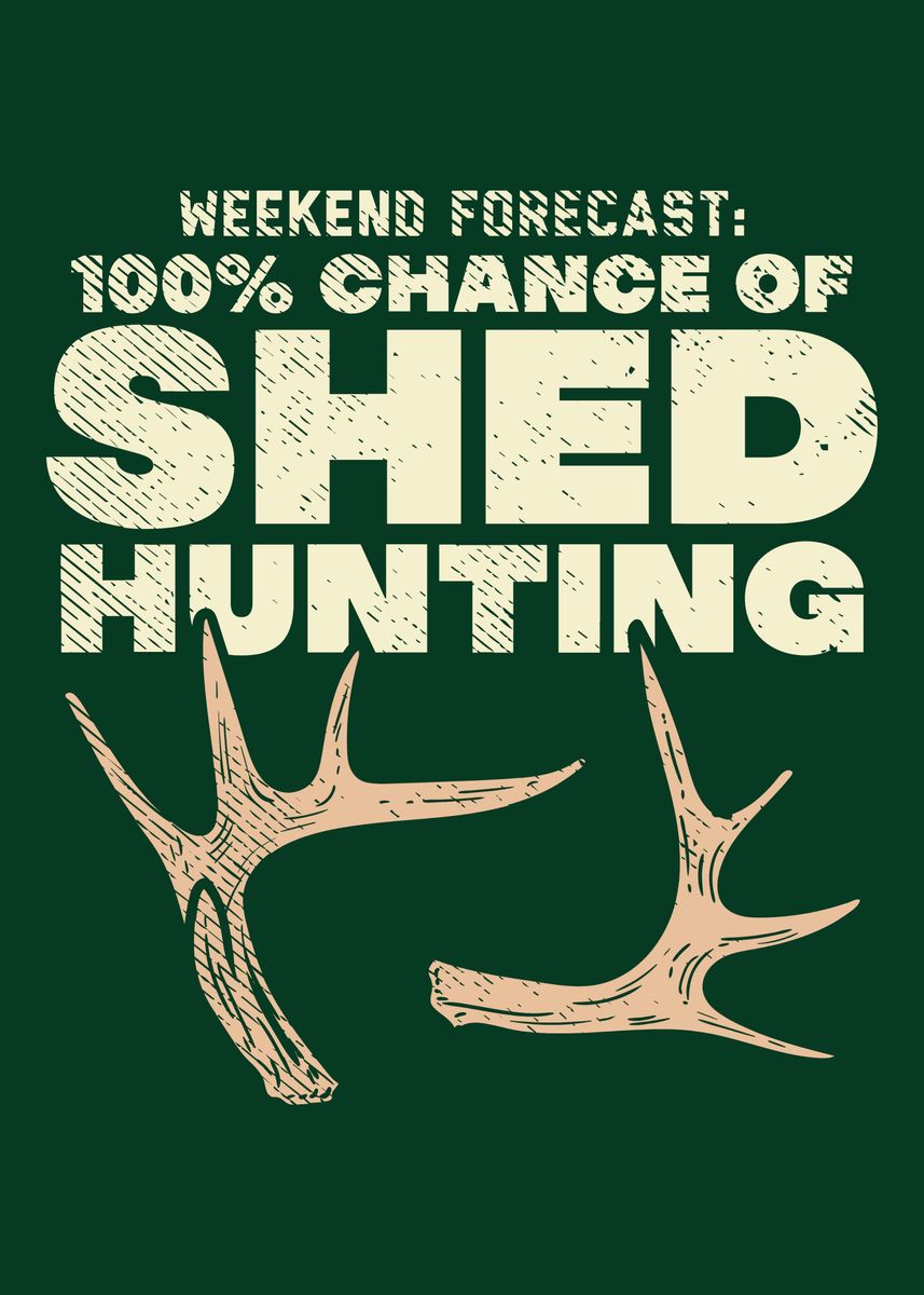 'Weekend Shed Hunting' Poster, picture, metal print, paint by ...
