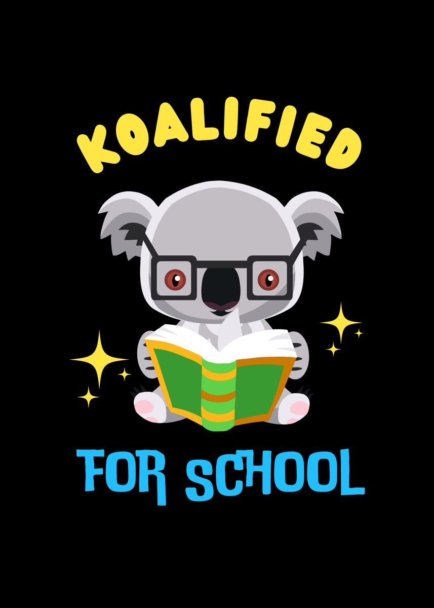 'Koala Koalified For School' Poster by Foxxy Merch | Displate