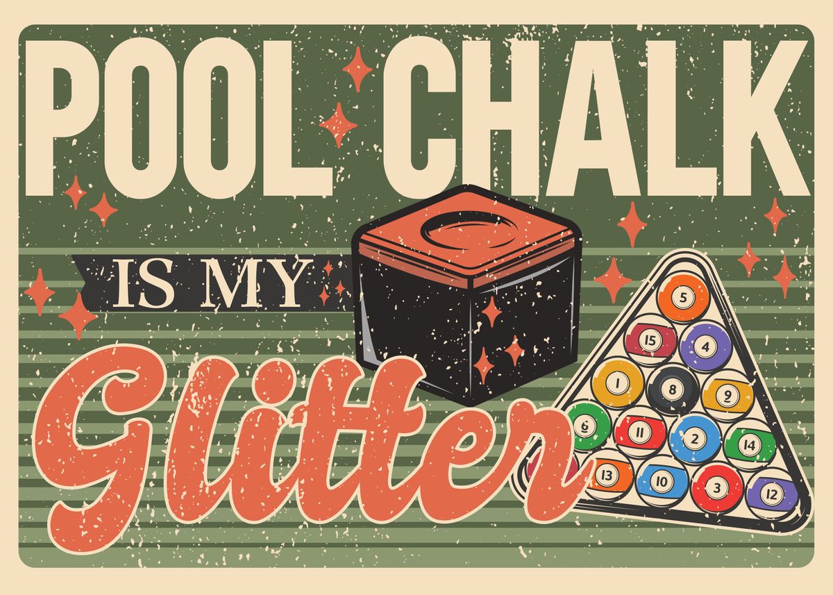 'Pool Chalk is My Glitter' Poster by StonerPlates | Displate
