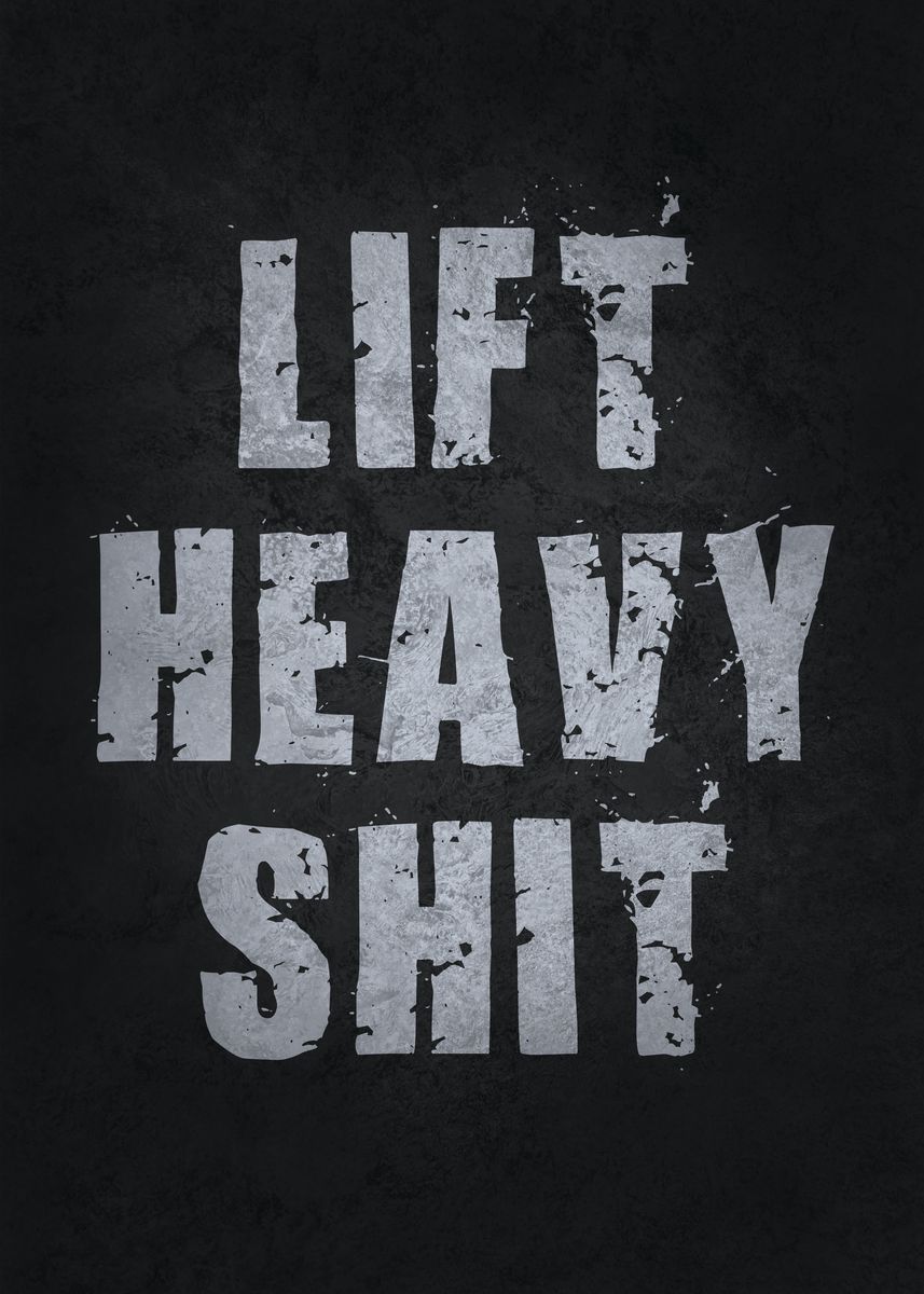 'Lift Heavy Shit' Poster, picture, metal print, paint by CHAN | Displate