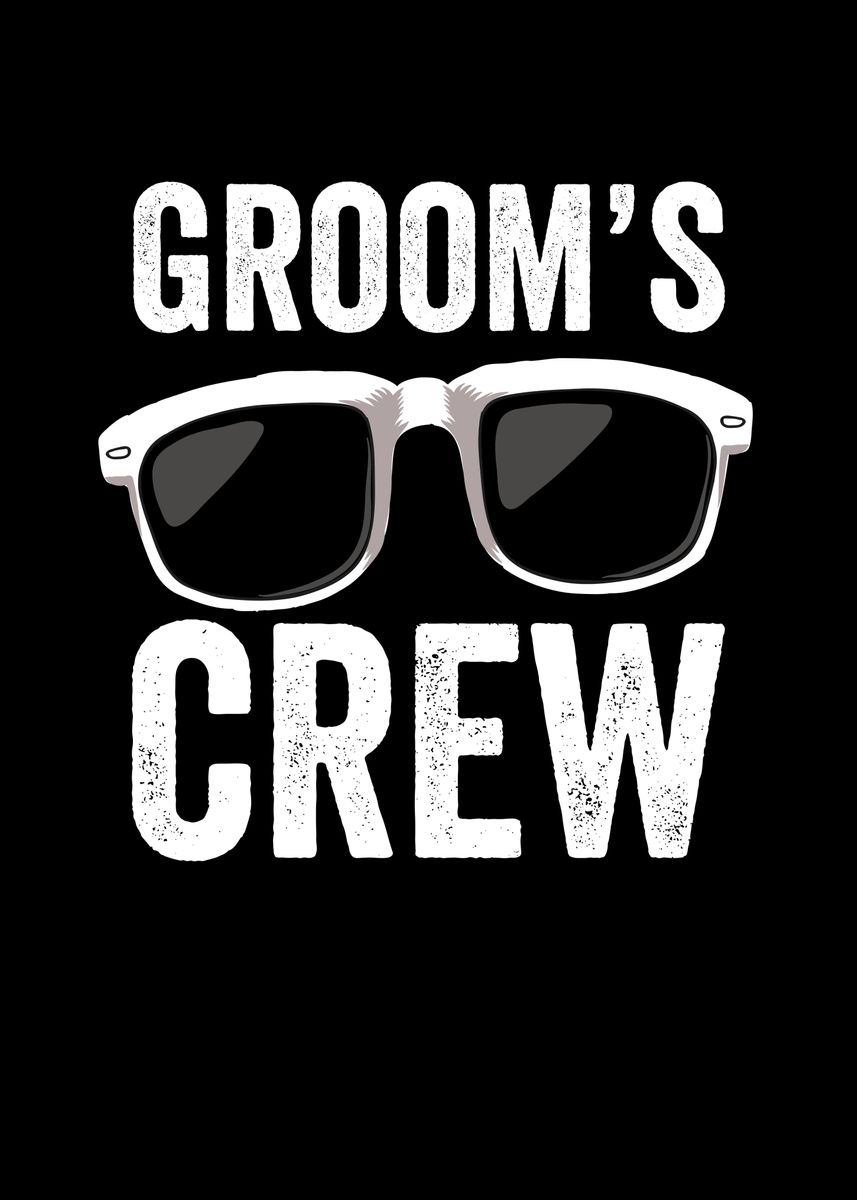 'Groom crew' Poster, picture, metal print, paint by BeMi | Displate