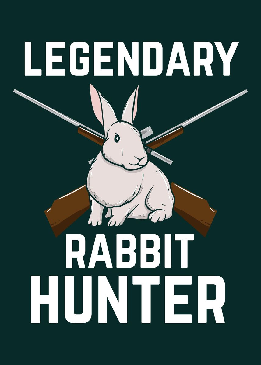 'Legendary Rabbit Hunter' Poster, picture, metal print, paint by ...