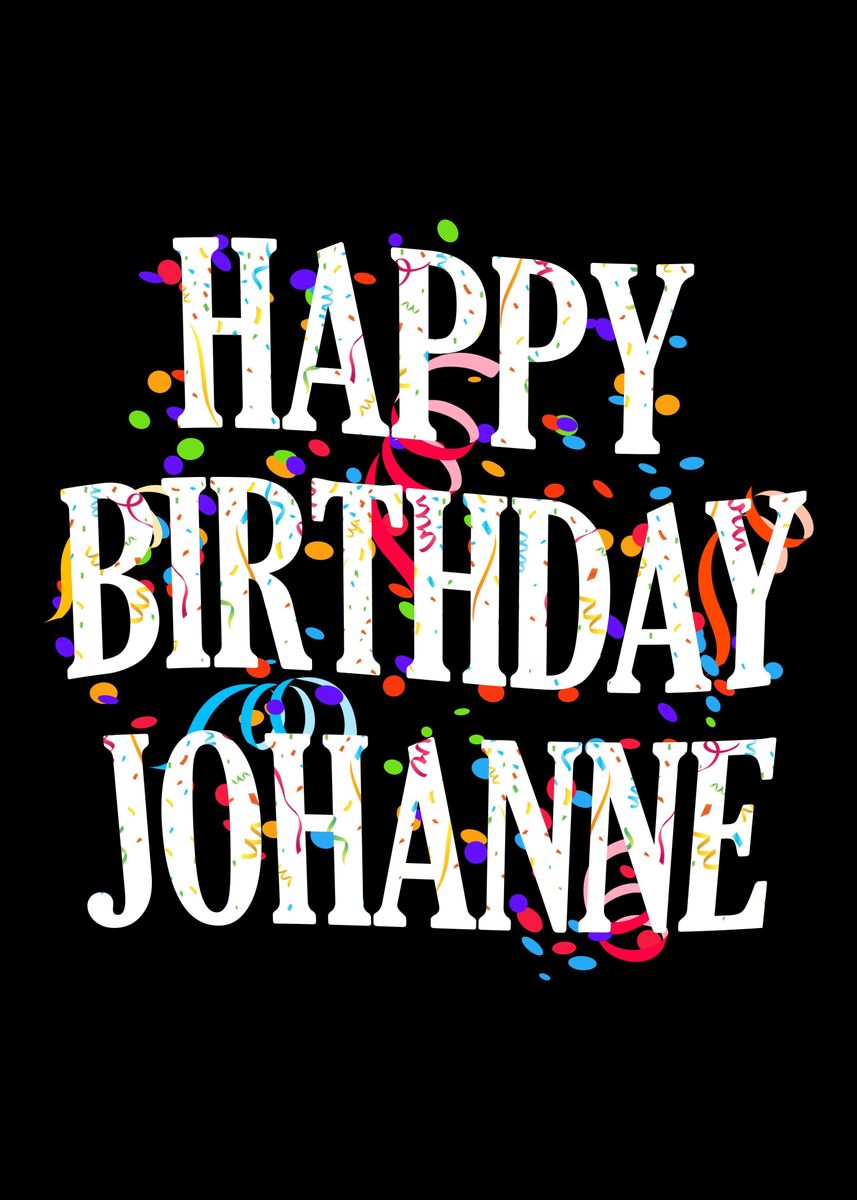 'Happy Birthday Johanne' Poster, picture, metal print, paint by ...