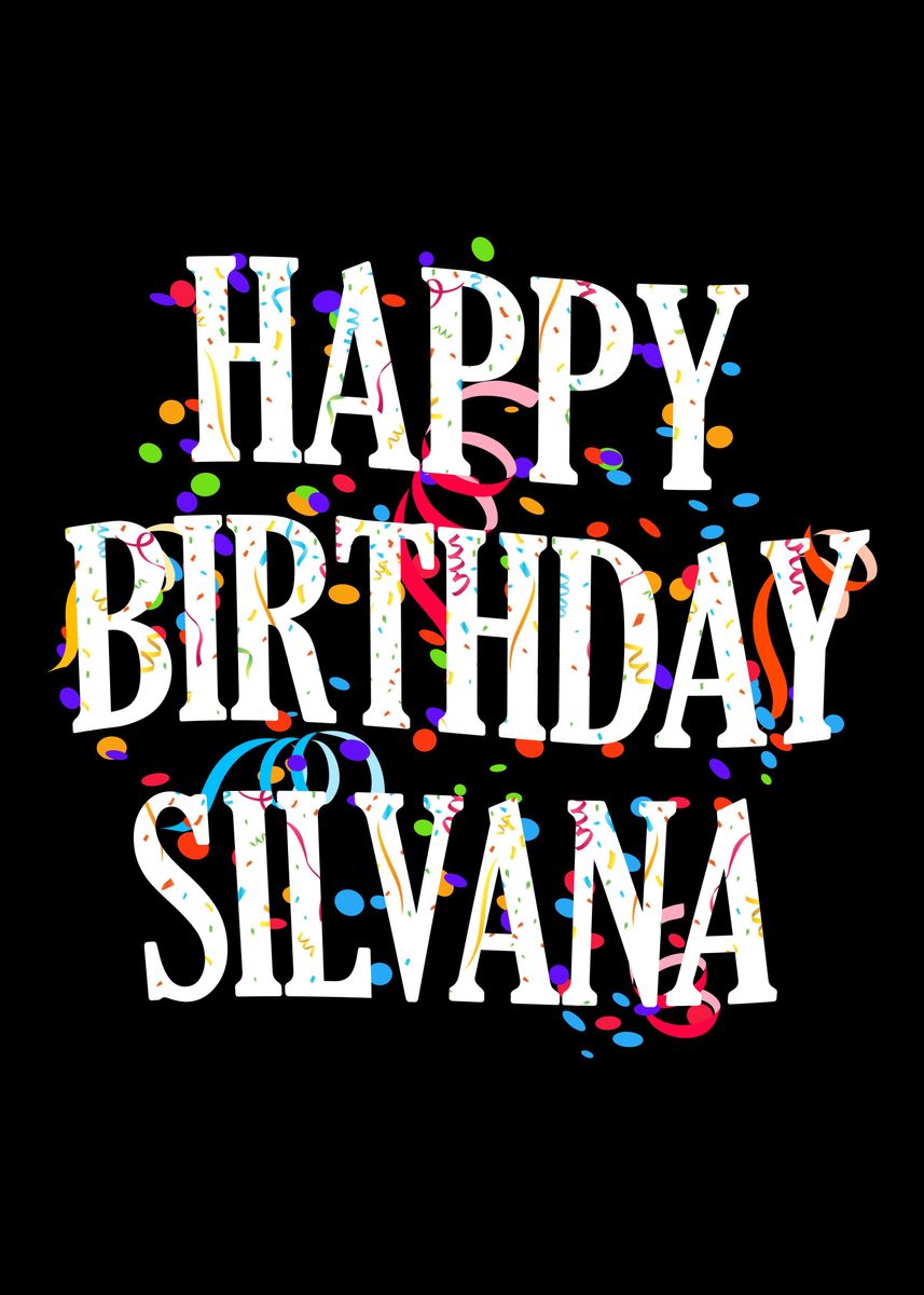 'Happy Birthday Silvana' Poster, picture, metal print, paint by ...