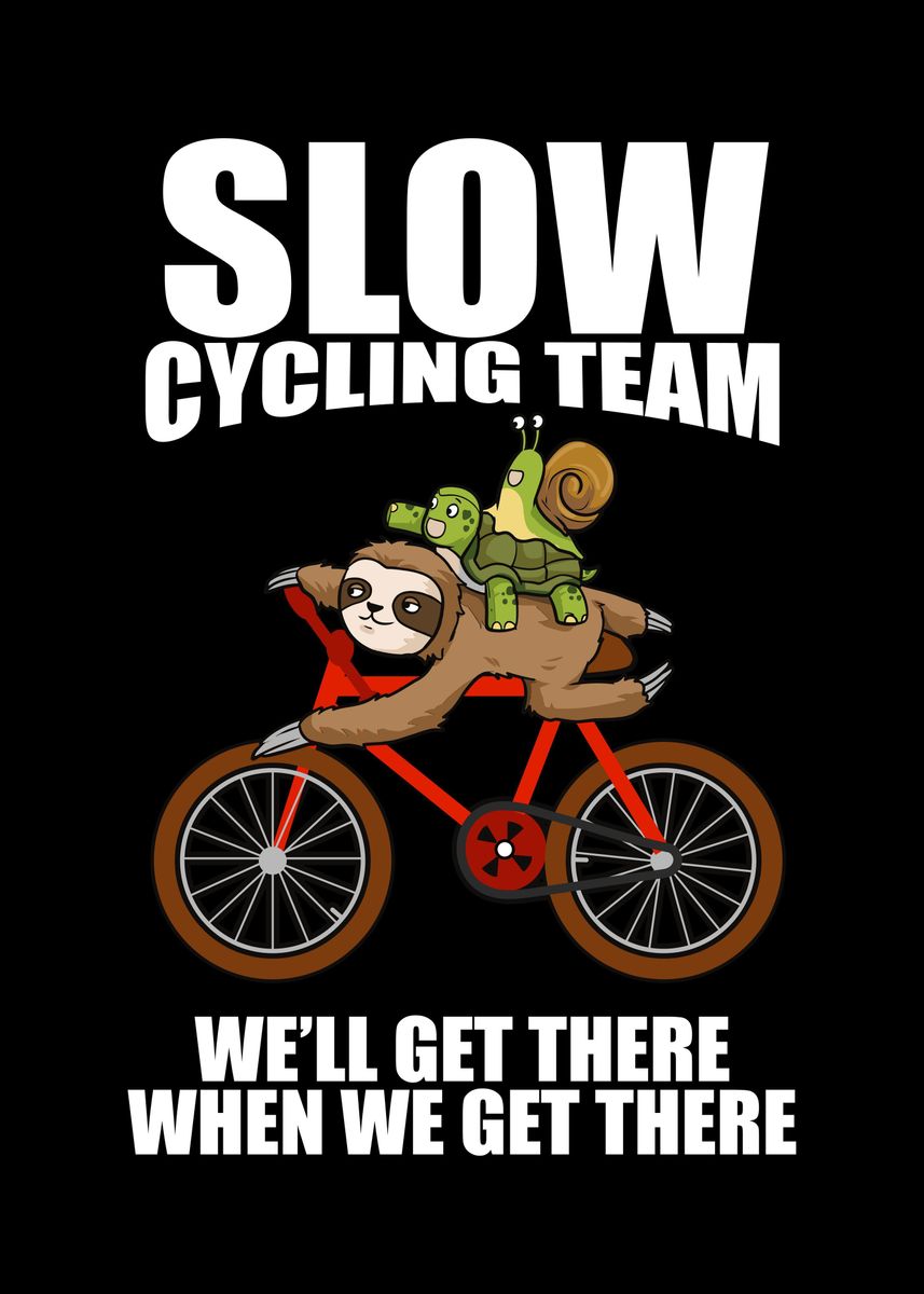 'Slow Cycling Team Funny' Poster, picture, metal print, paint by ...