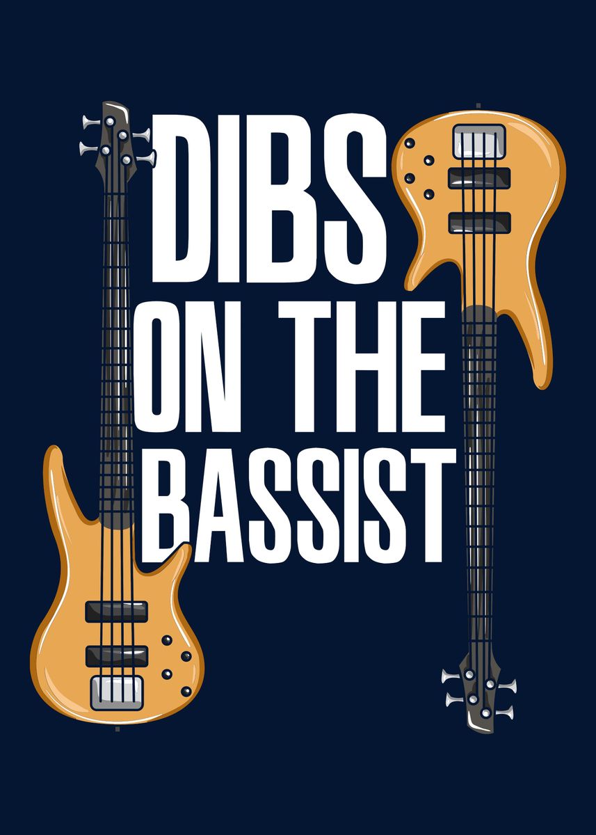 'Dibs On The Bassist' Poster, picture, metal print, paint by ...