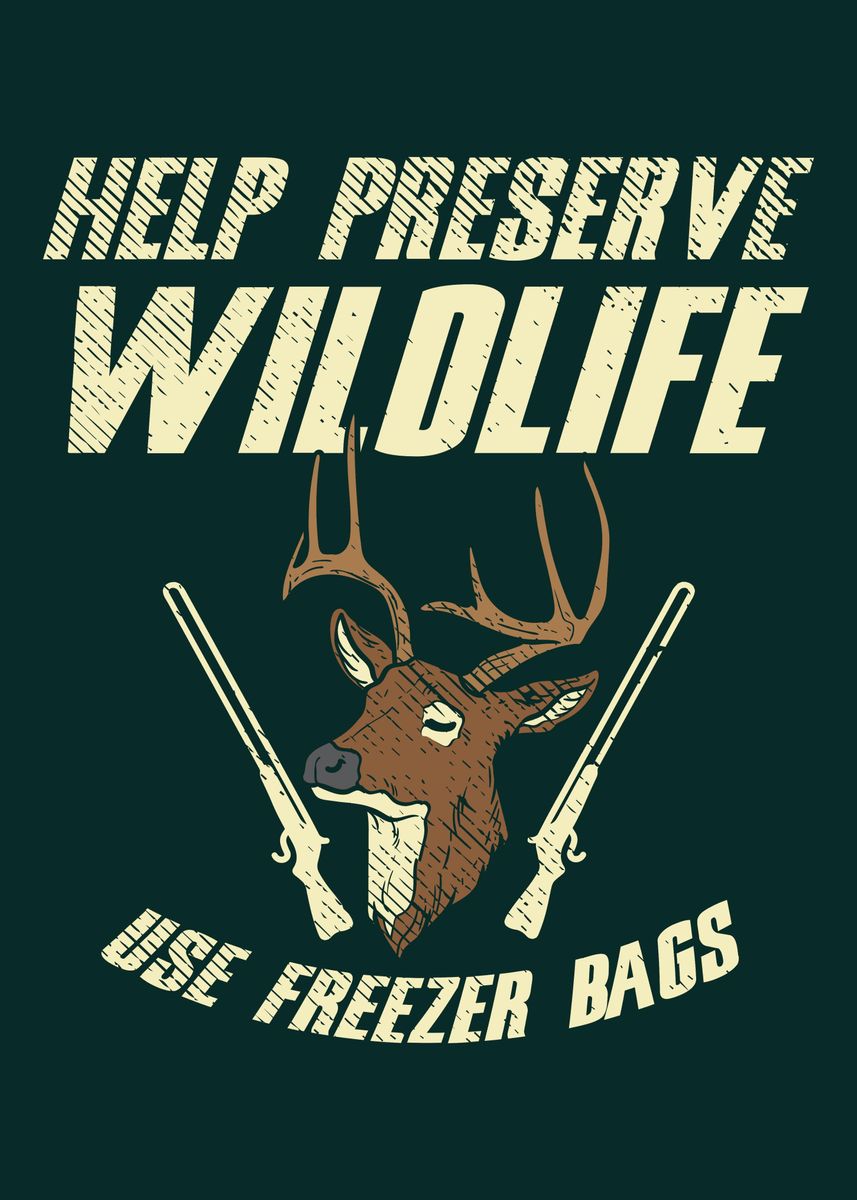 'Preserve Wildlife Hunting' Poster, picture, metal print, paint by ...