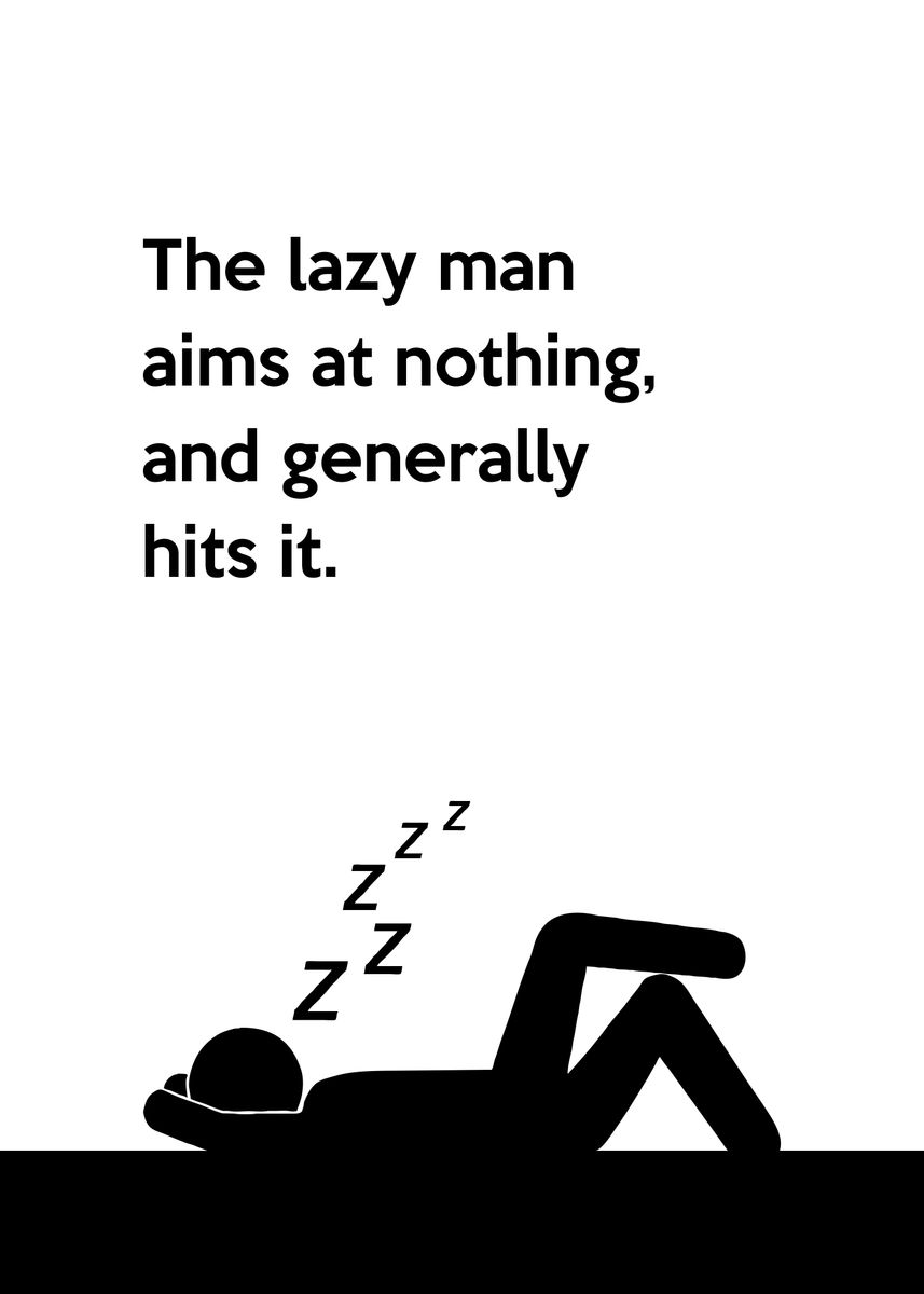 'The Lazy Man' Poster, picture, metal print, paint by ABConcepts | Displate