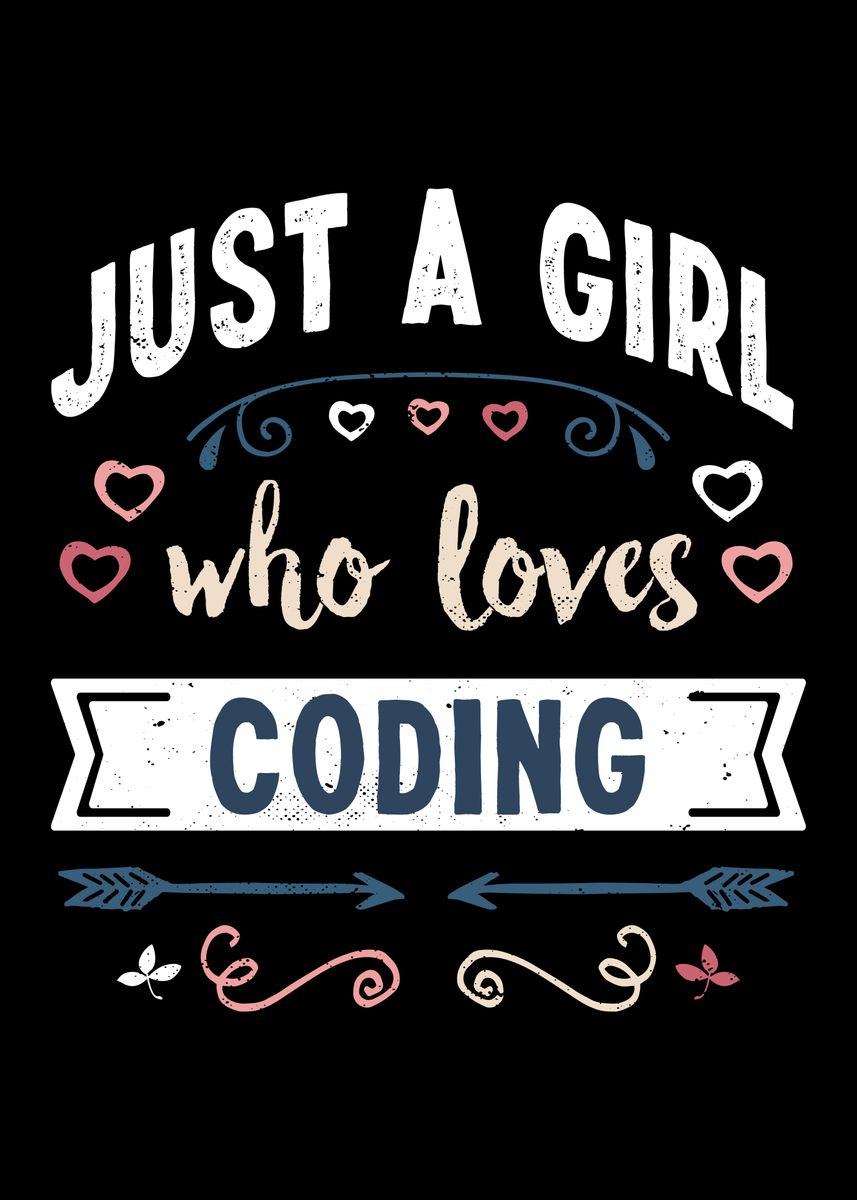 'Girl who loves Coding' Poster, picture, metal print, paint by Phil ...