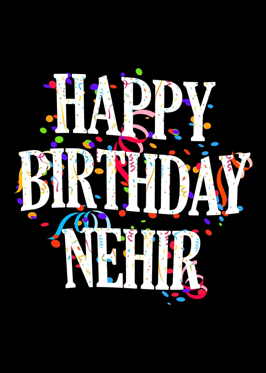 'Happy Birthday Nehir' Poster by royalsigns | Displate