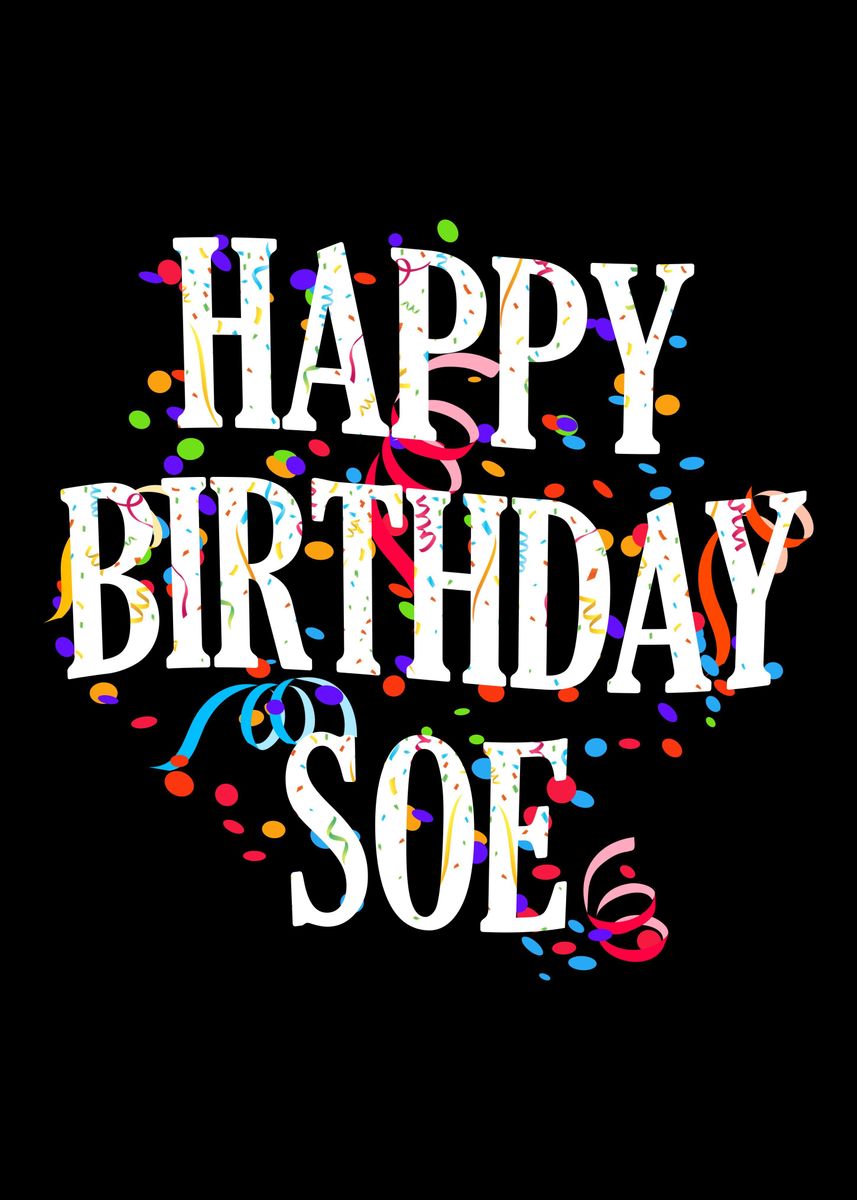 'Happy Birthday Soe' Poster, picture, metal print, paint by royalsigns ...