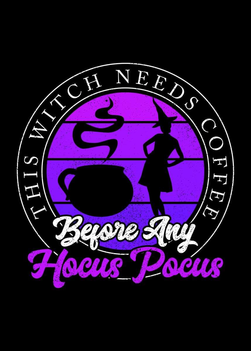 'This Witch Needs Coffee ' Poster by sachpica | Displate