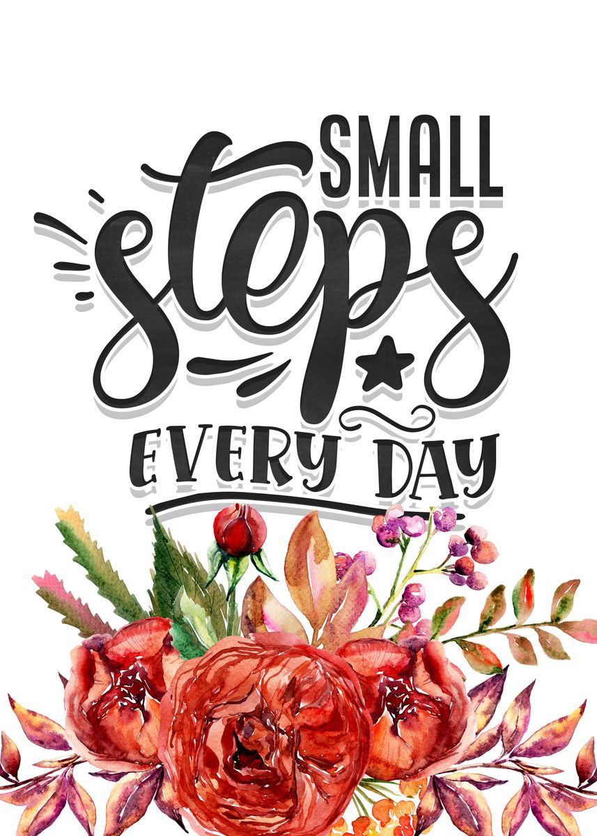 'Small steps everyday' Poster, picture, metal print, paint by Juliana ...