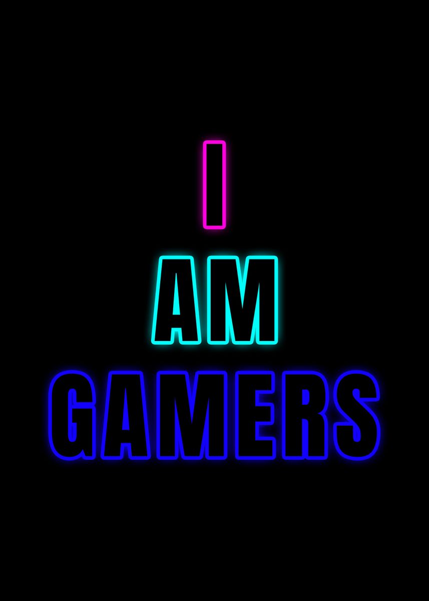 'I Am Gamer Quote' Poster, picture, metal print, paint by Remang Remang ...