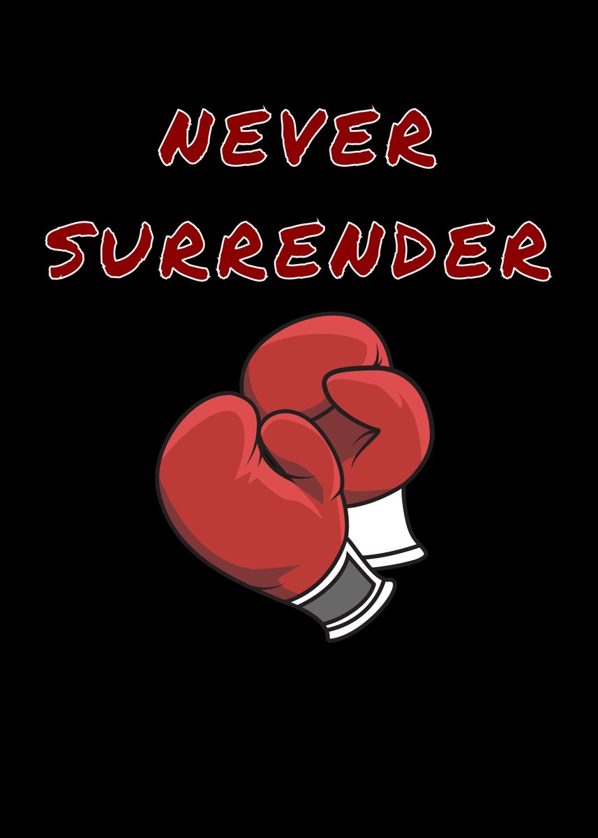 'Never Surrender Boxer MMA' Poster, picture, metal print, paint by ...