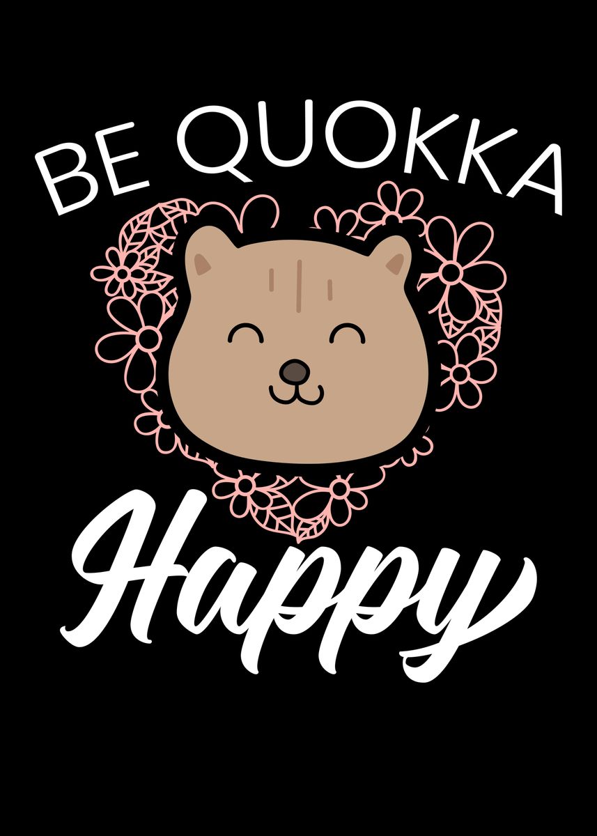 'Be Quokka Happy' Poster, picture, metal print, paint by NAO | Displate