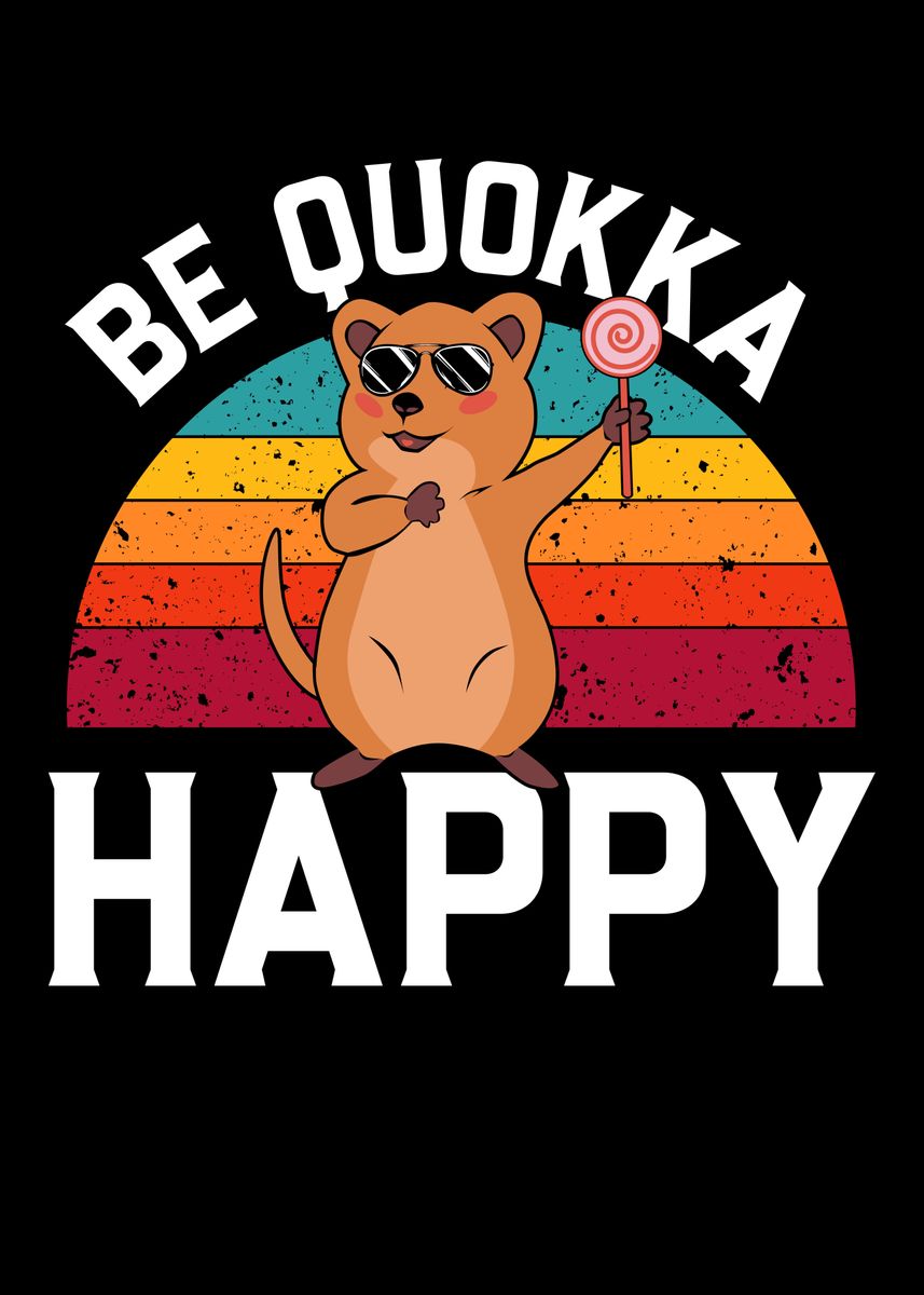 'Be Quokka Happy' Poster, picture, metal print, paint by NAO | Displate