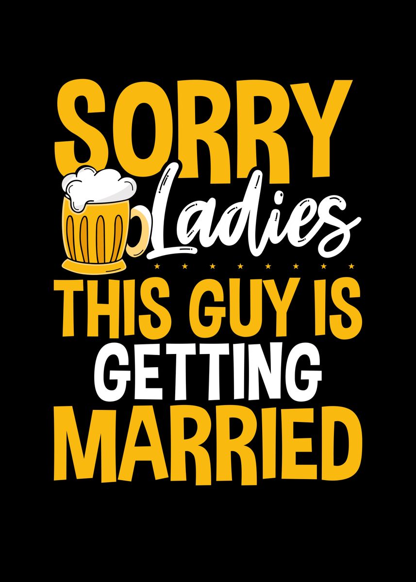 'Sorry Ladies' Poster, picture, metal print, paint by BeMi | Displate