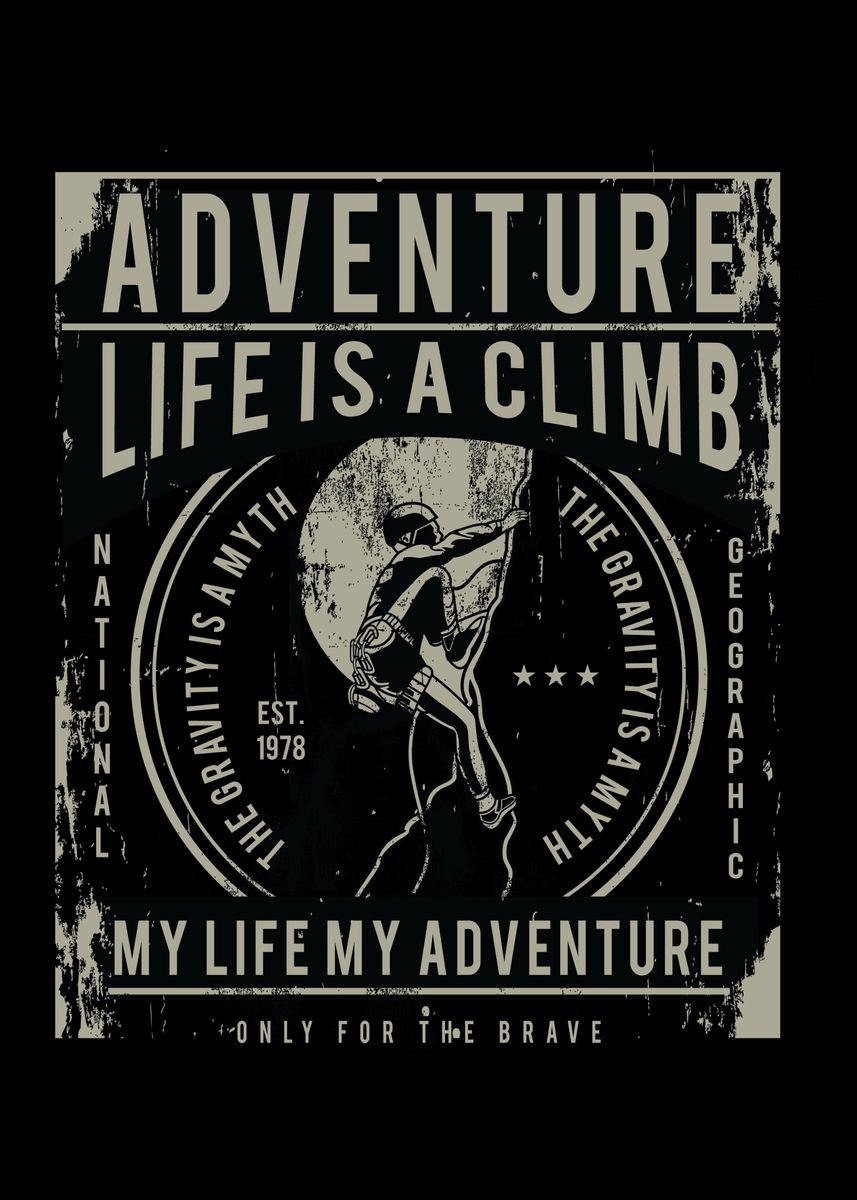 'Life Is A Climb' Poster, picture, metal print, paint by ...