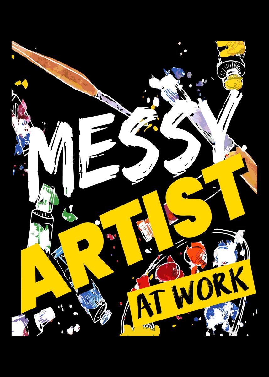 'Messy Artist Creative' Poster, picture, metal print, paint by Mooon ...