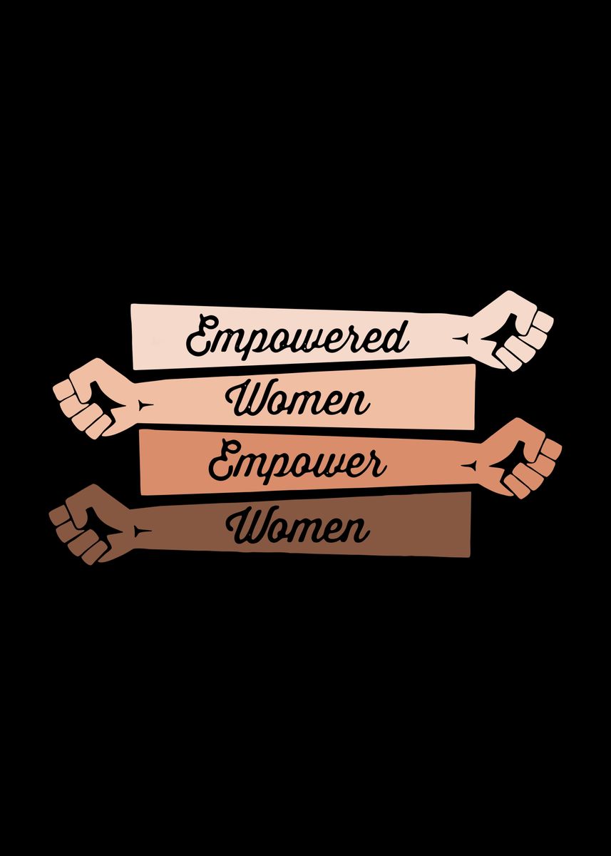 'Empowered Women Empower' Poster, picture, metal print, paint by nur ...