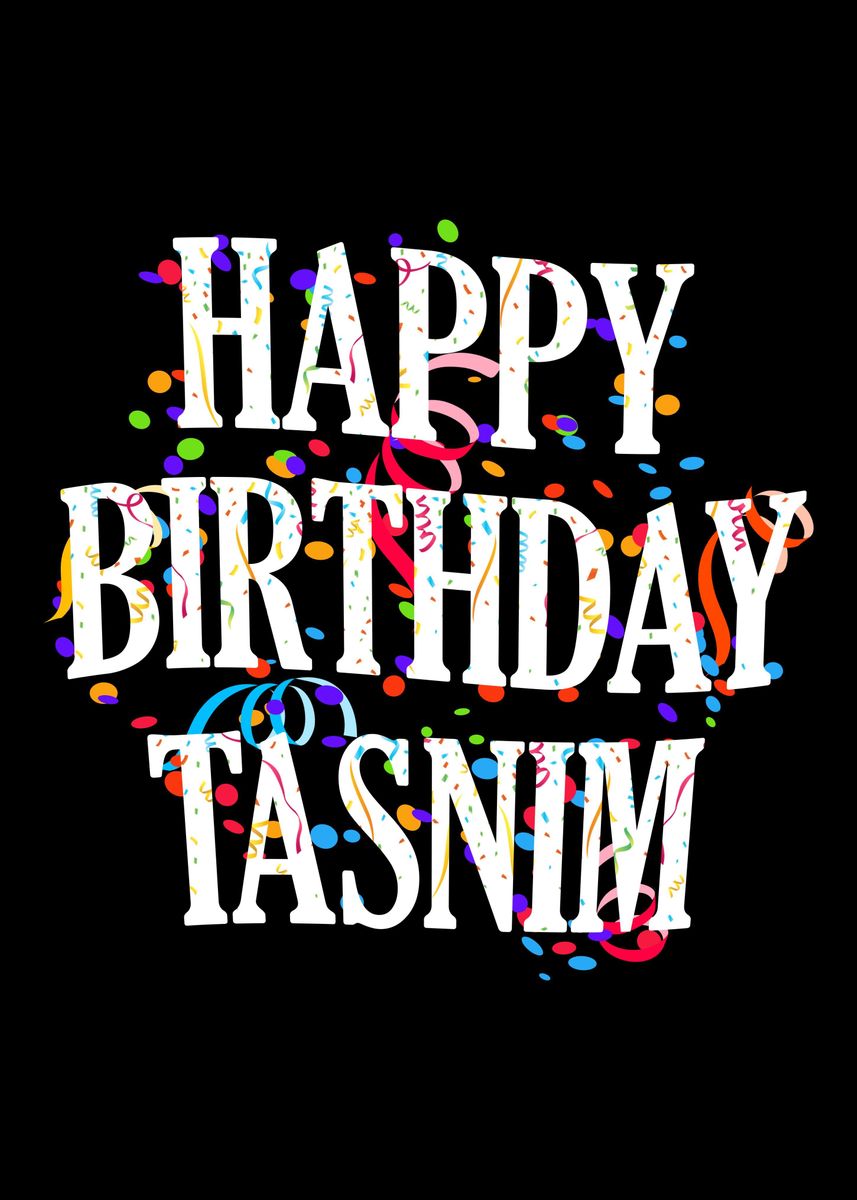 'Happy Birthday Tasnim' Poster by royalsigns | Displate