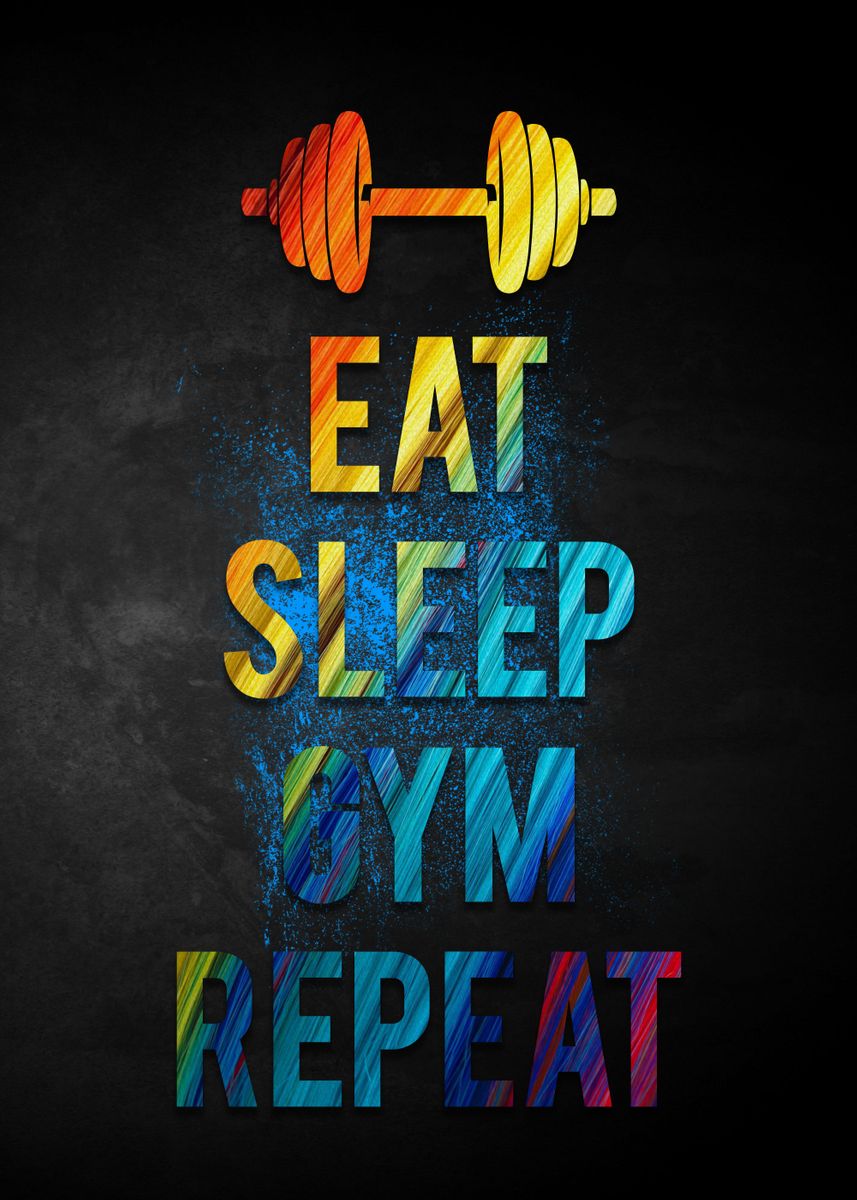 'Eat sleep gym repeat' Poster, picture, metal print, paint by ...