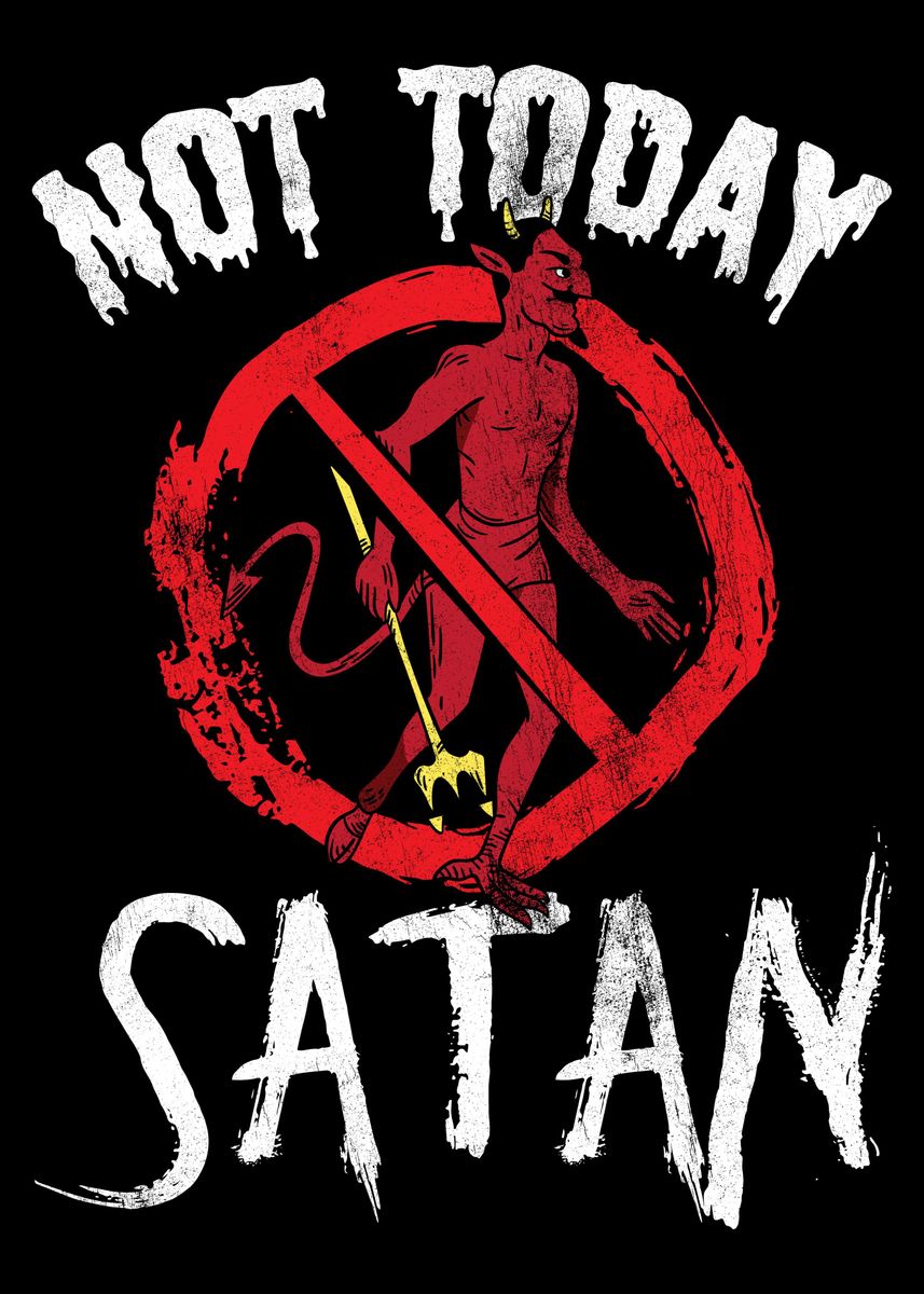 'Not Today Satan Leave Me' Poster by LeSheer Displate | Displate