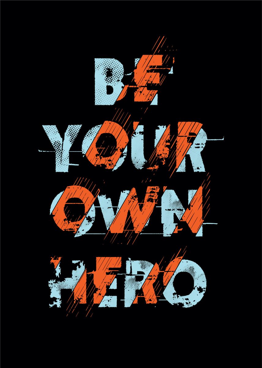 'be your own hero' Poster by Designersen | Displate
