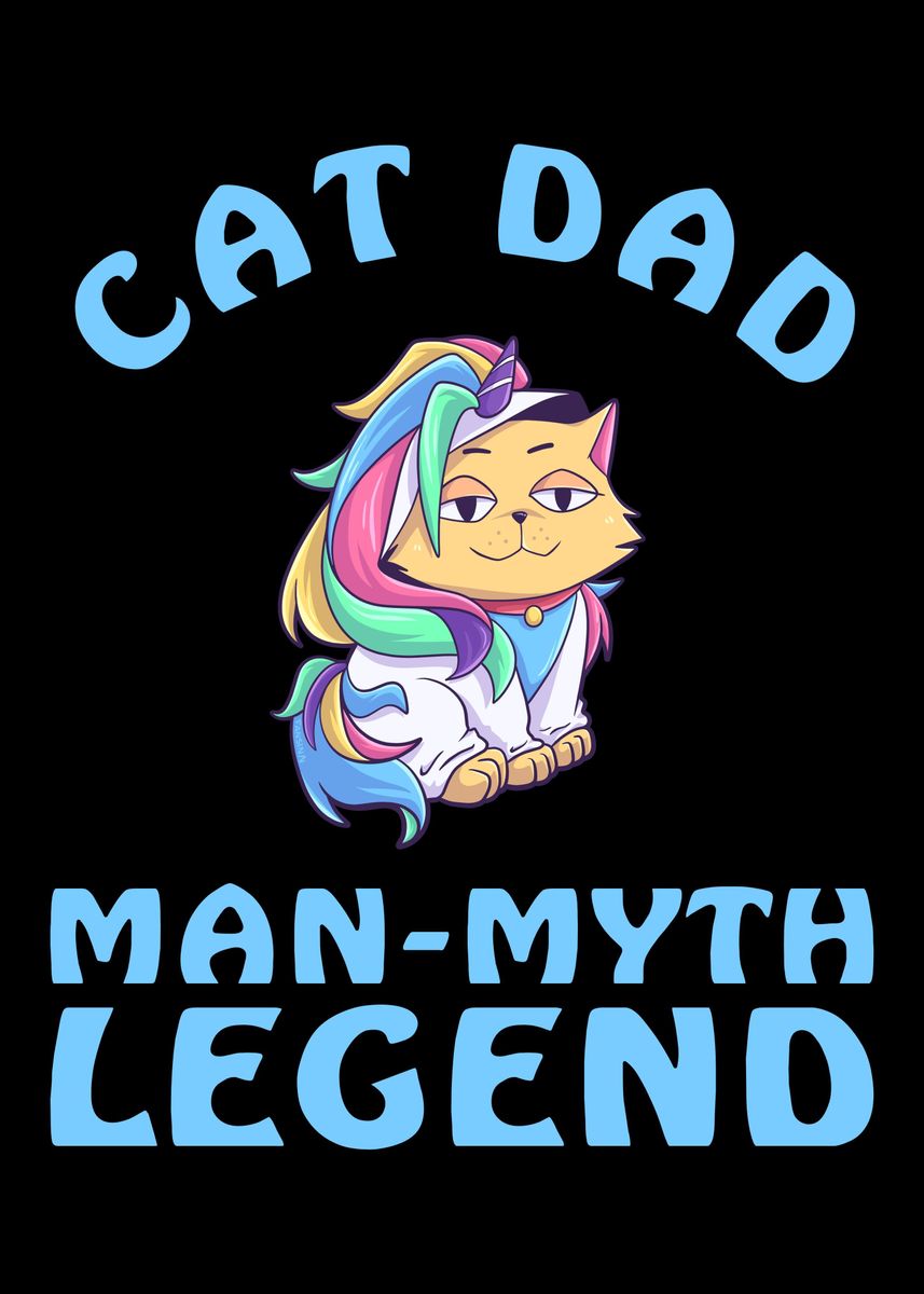 'Cat Dad Man Myth Legend' Poster, picture, metal print, paint by ...