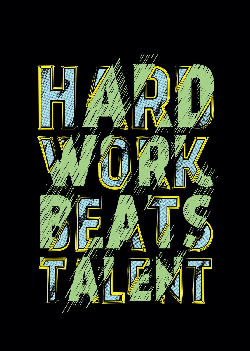 'hard work beats talent' Poster by Designersen | Displate