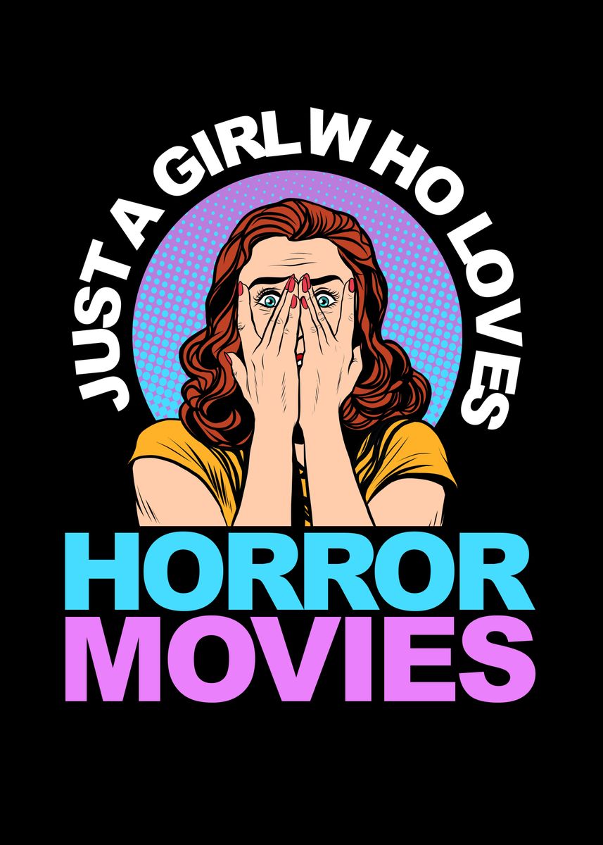 'Just A Girl Horror Movies' Poster, picture, metal print, paint by ...