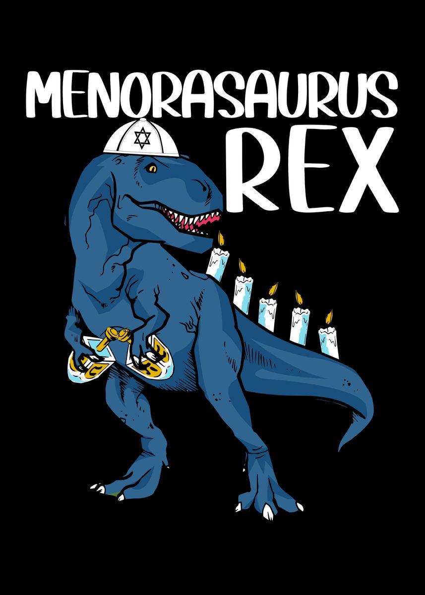 'Menorosaurus Rex Hanukkah' Poster, picture, metal print, paint by NAO ...