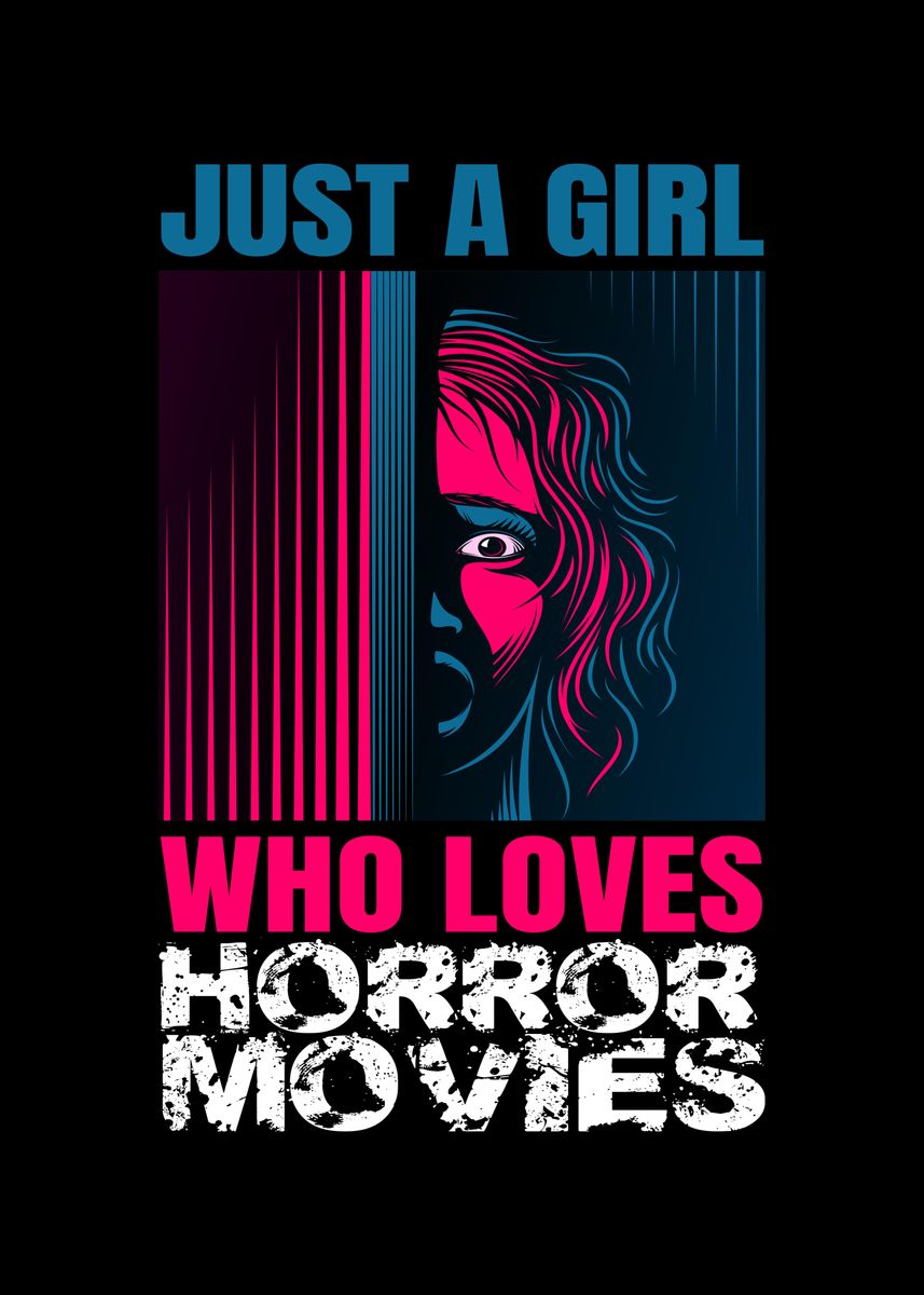 'Just A Girl Horror Movies' Poster, picture, metal print, paint by ...