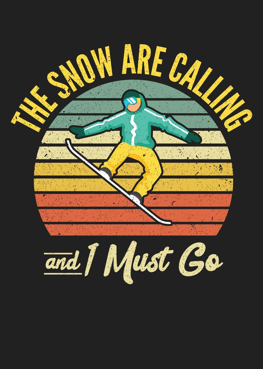 'The Snow Are Calling and i' Poster by maxdesign | Displate