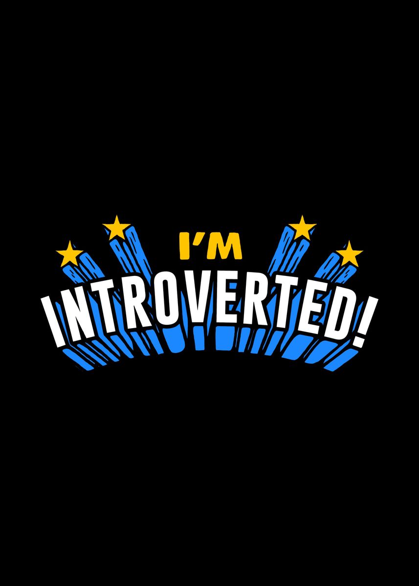 'Im Introverted' Poster, picture, metal print, paint by Yipptee | Displate