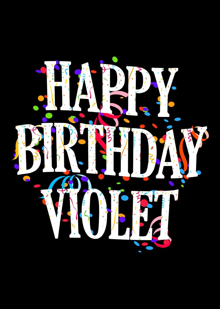 'Happy Birthday Violet' Poster, picture, metal print, paint by ...
